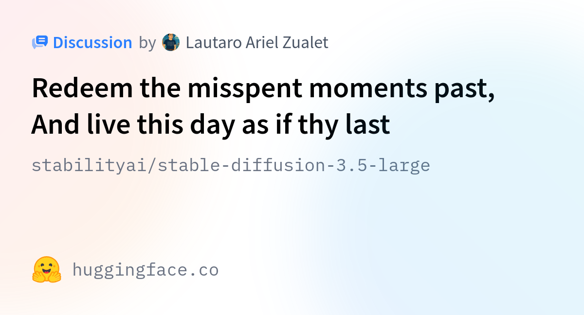 stabilityai/stable-diffusion-3.5-large · Redeem the misspent moments ... stabilityai/stable-diffusion-3.5-large · Redeem the misspent moments ...