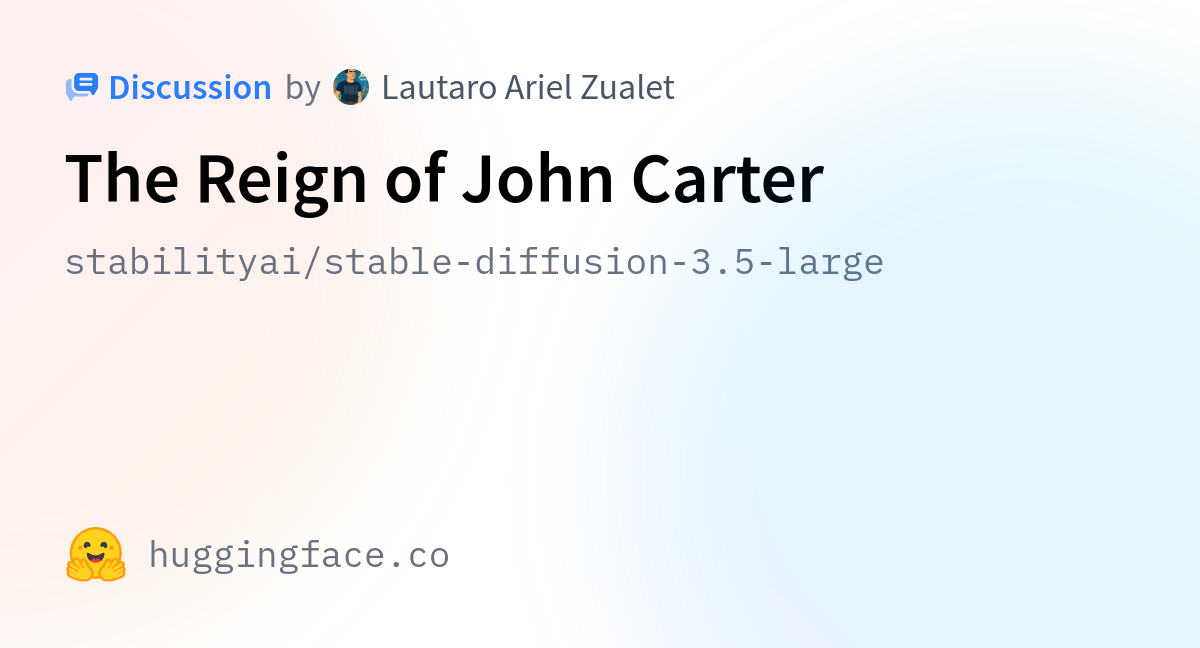 stabilityai/stable-diffusion-3.5-large · The Reign of John Carter stabilityai/stable-diffusion-3.5-large · The Reign of John Carter
