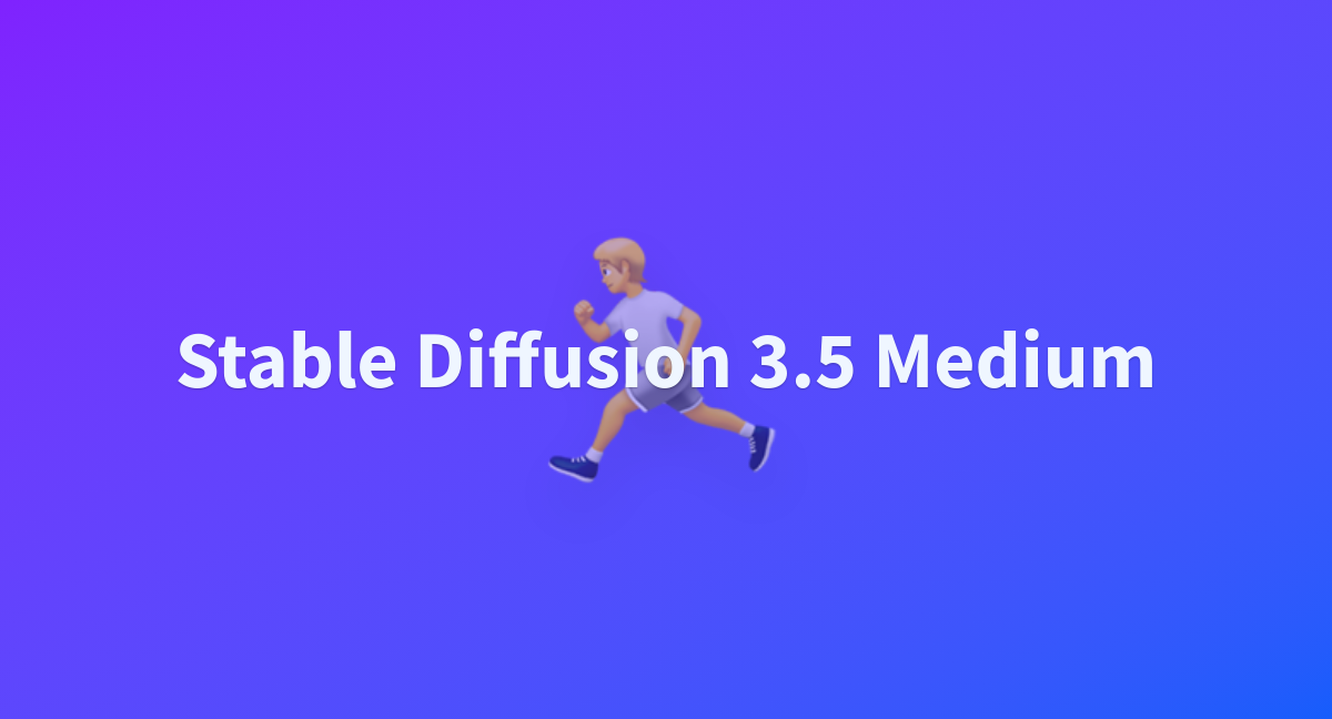Stable Diffusion 3.5 Medium - a Hugging Face Space by stabilityai Stable Diffusion 3.5 Medium - a Hugging Face Space by stabilityai
