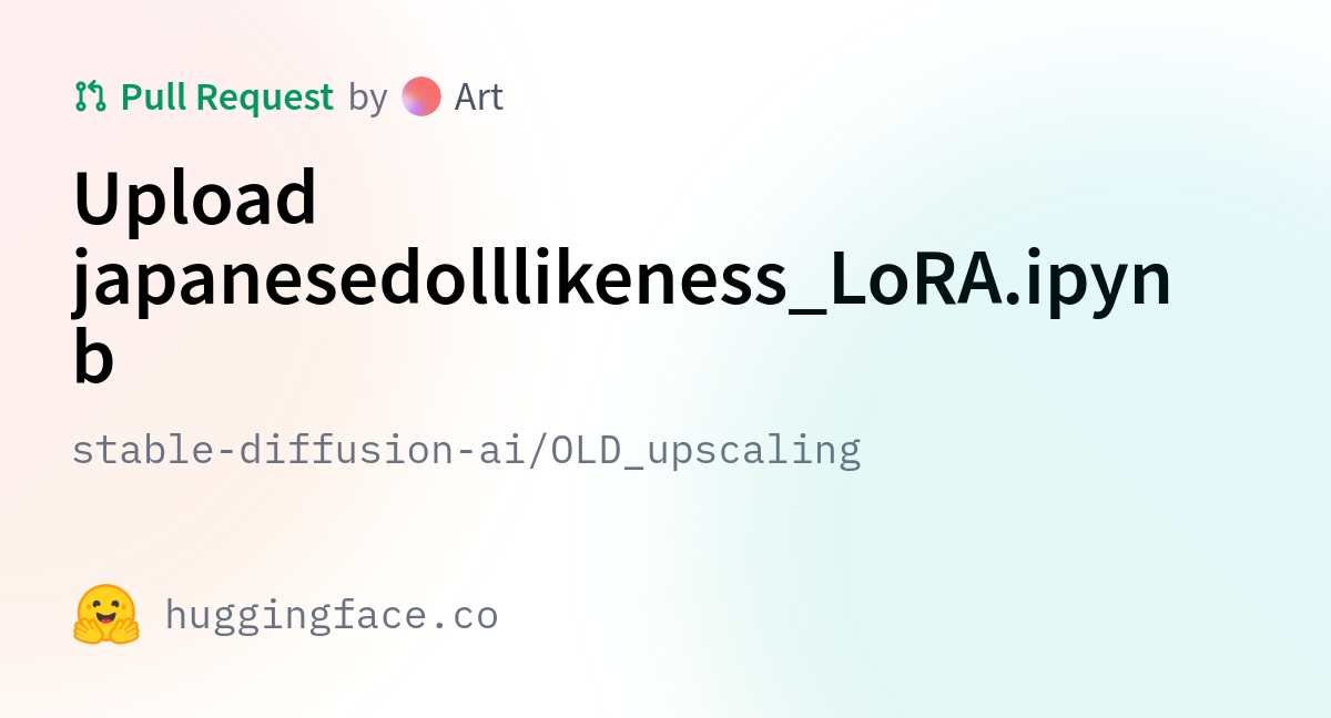 stable-diffusion-ai/OLD_upscaling · Upload japanesedolllikeness_LoRA.ipynb stable-diffusion-ai/OLD_upscaling · Upload japanesedolllikeness_LoRA.ipynb