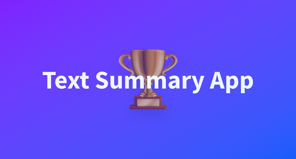 Text Summary App - a Hugging Face Space by stestoni91 Text Summary App - a Hugging Face Space by stestoni91