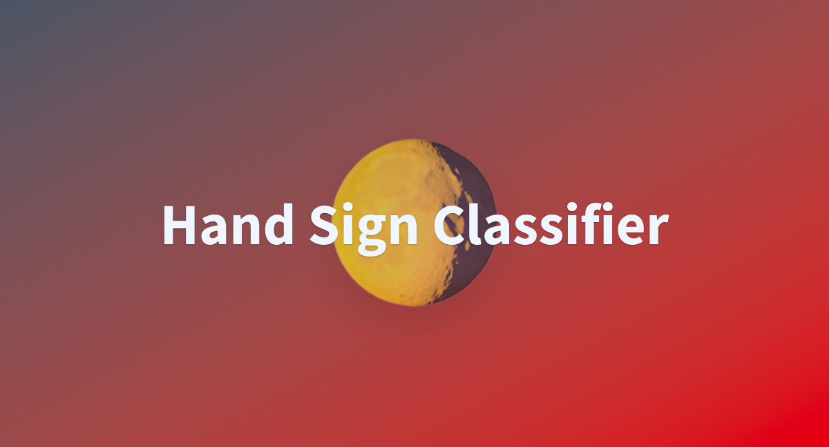 Hand Sign Classifier - a Hugging Face Space by strunya Hand Sign Classifier - a Hugging Face Space by strunya