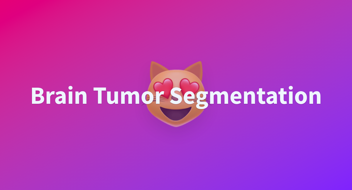 Brain Tumor Segmentation - a Hugging Face Space by subek Brain Tumor Segmentation - a Hugging Face Space by subek