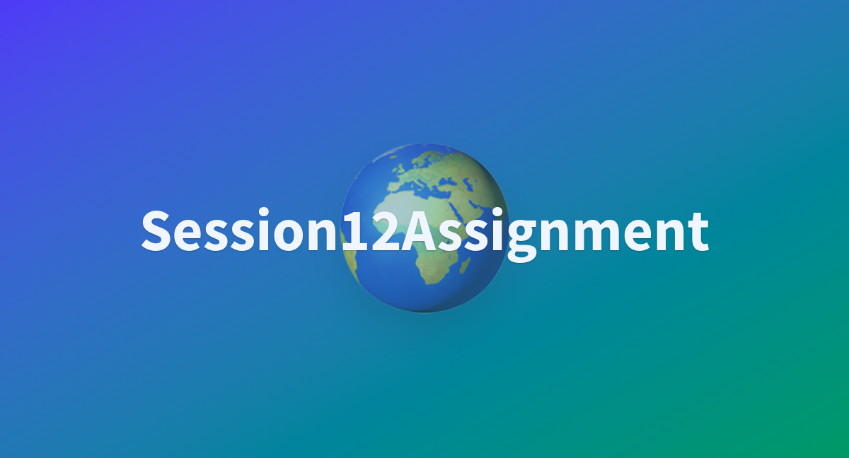sudhakardlal10/Session12Assignment at main sudhakardlal10/Session12Assignment at main