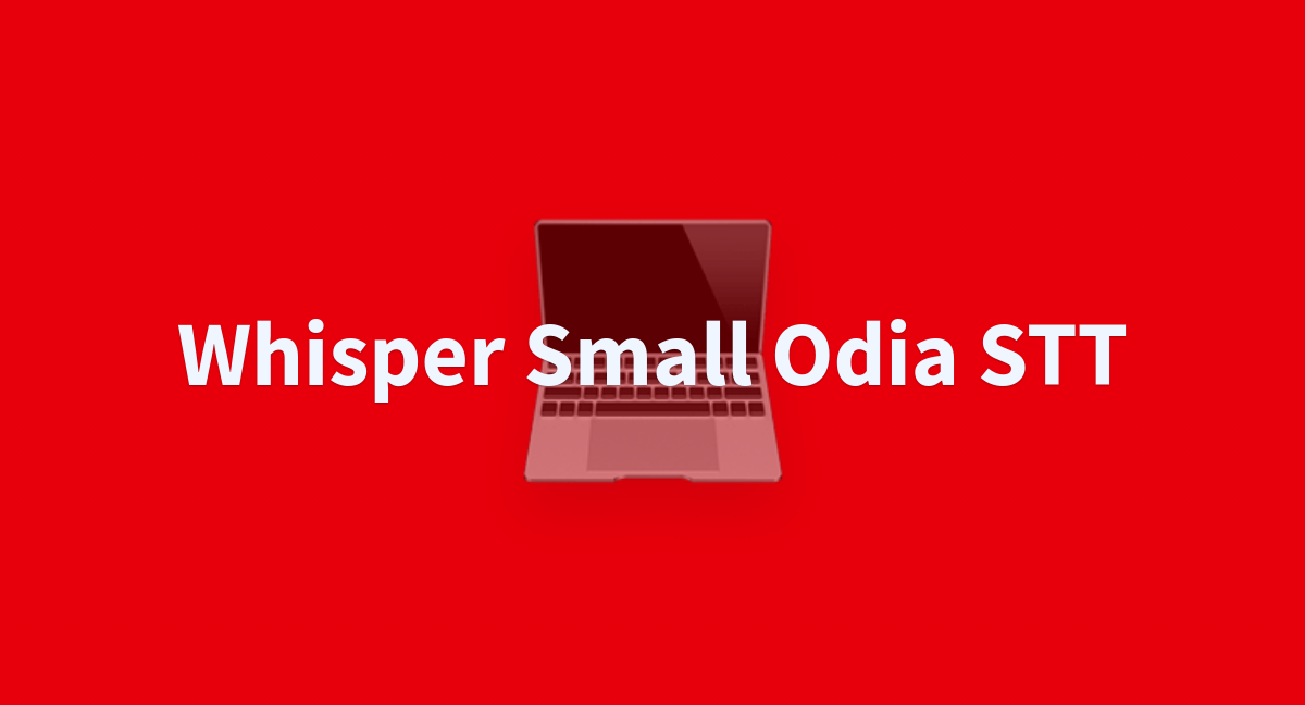 Whisper Small Odia STT - a Hugging Face Space by sukantan Whisper Small Odia STT - a Hugging Face Space by sukantan