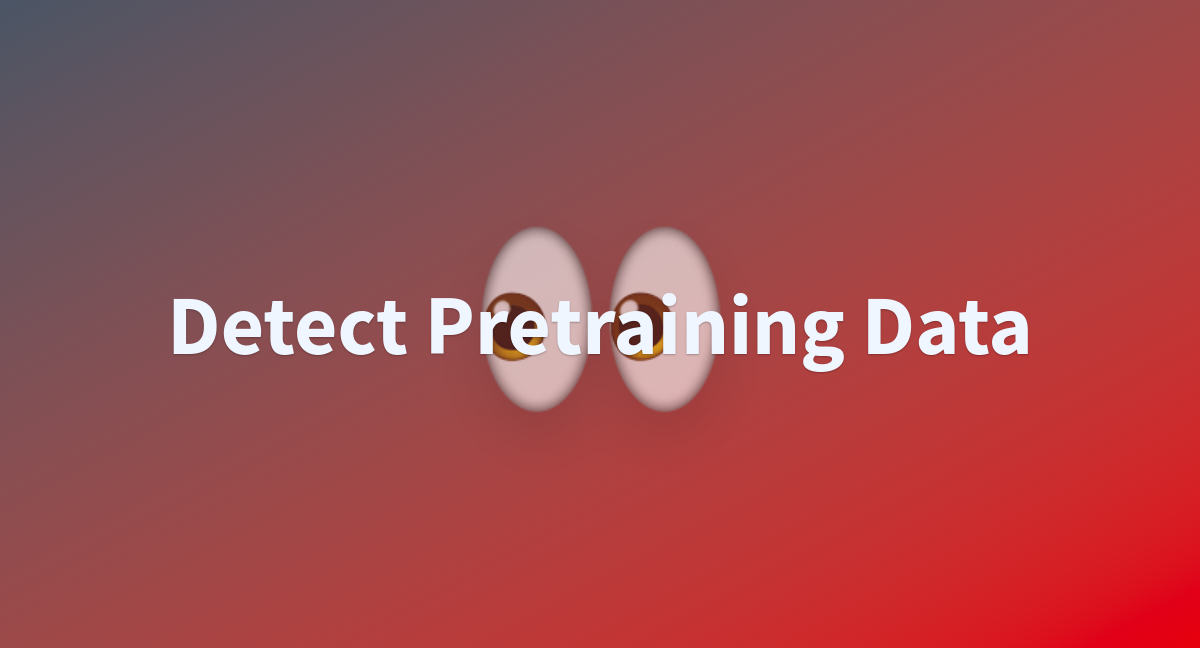 Detect Pretraining Data A Hugging Face Space By Swj0419