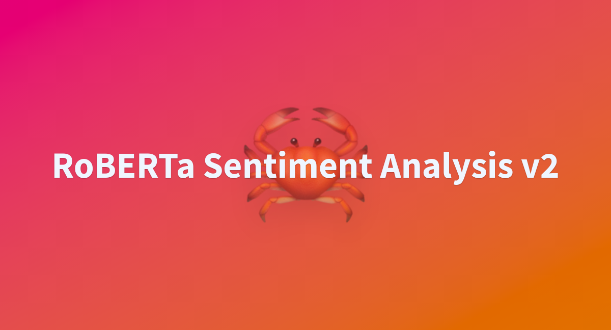RoBERTa Sentiment Analysis v2 - a Hugging Face Space by syedkhalid076 RoBERTa Sentiment Analysis v2 - a Hugging Face Space by syedkhalid076