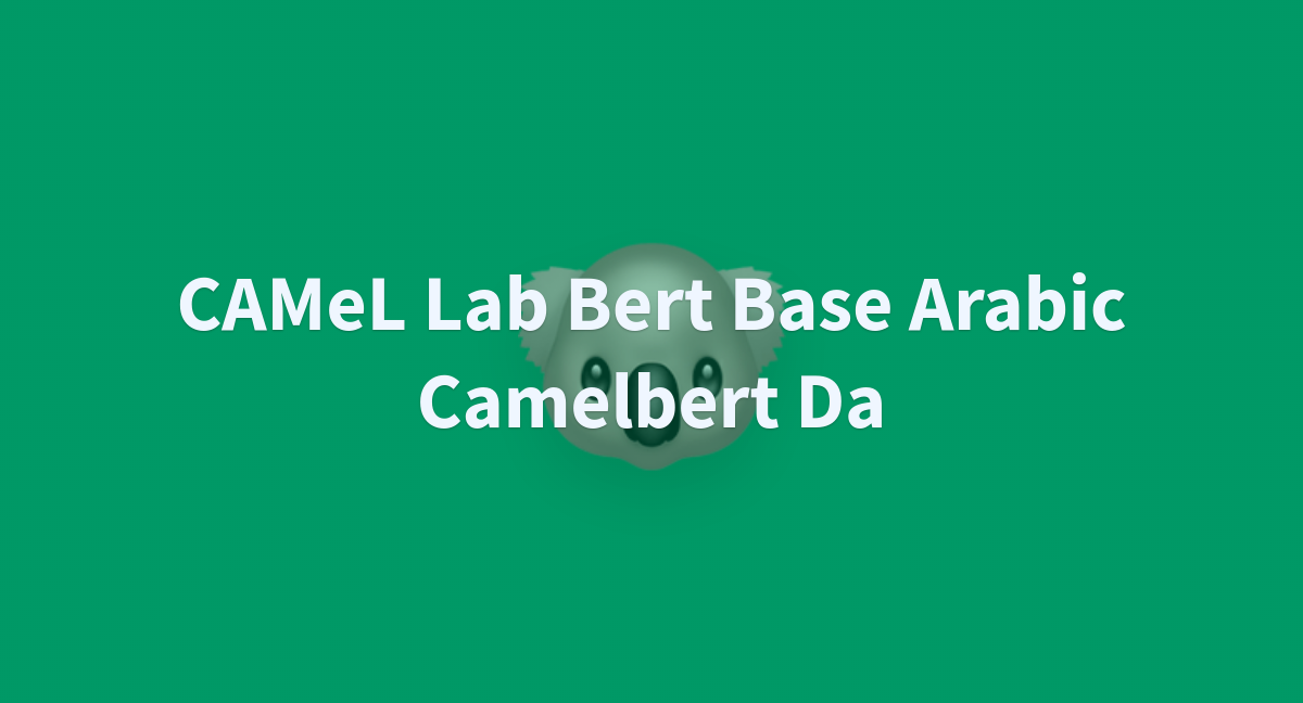 Sytross Camel Lab Bert Base Arabic Camelbert Da At Main