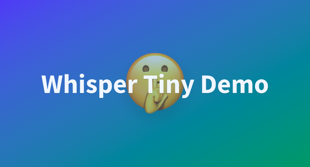 Whisper Tiny Demo - a Hugging Face Space by tarteel-ai Whisper Tiny Demo - a Hugging Face Space by tarteel-ai