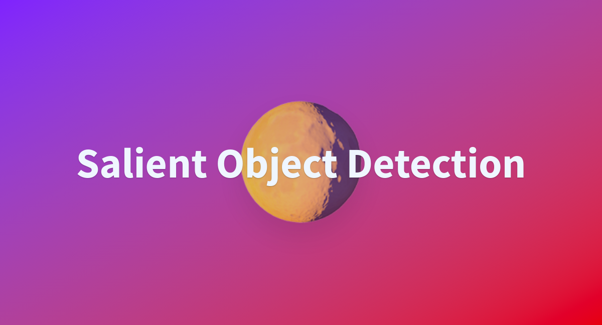 Salient Object Detection A Hugging Face Space By Taskswithcode