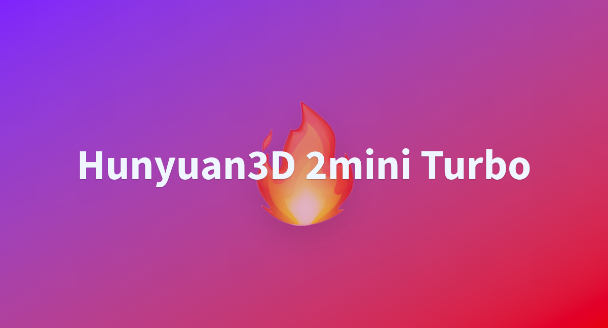Hunyuan3D 2mini Turbo - a Hugging Face Space by tencent Hunyuan3D 2mini Turbo - a Hugging Face Space by tencent