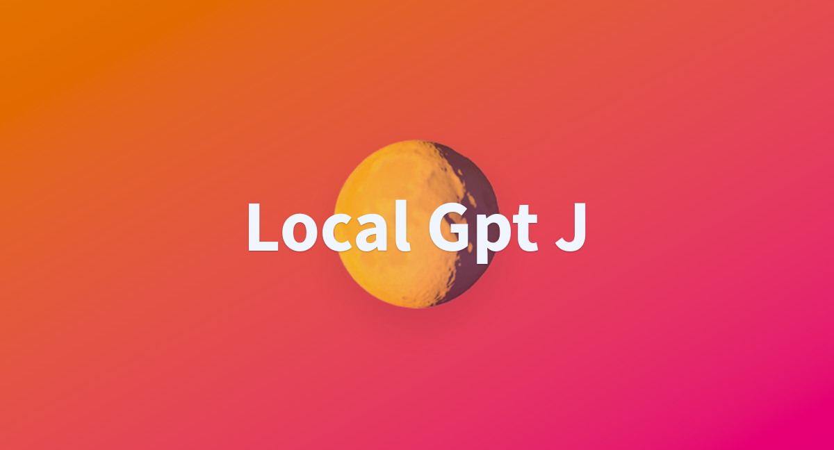 Local Gpt J - a Hugging Face Space by thebeerhunter Local Gpt J - a Hugging Face Space by thebeerhunter