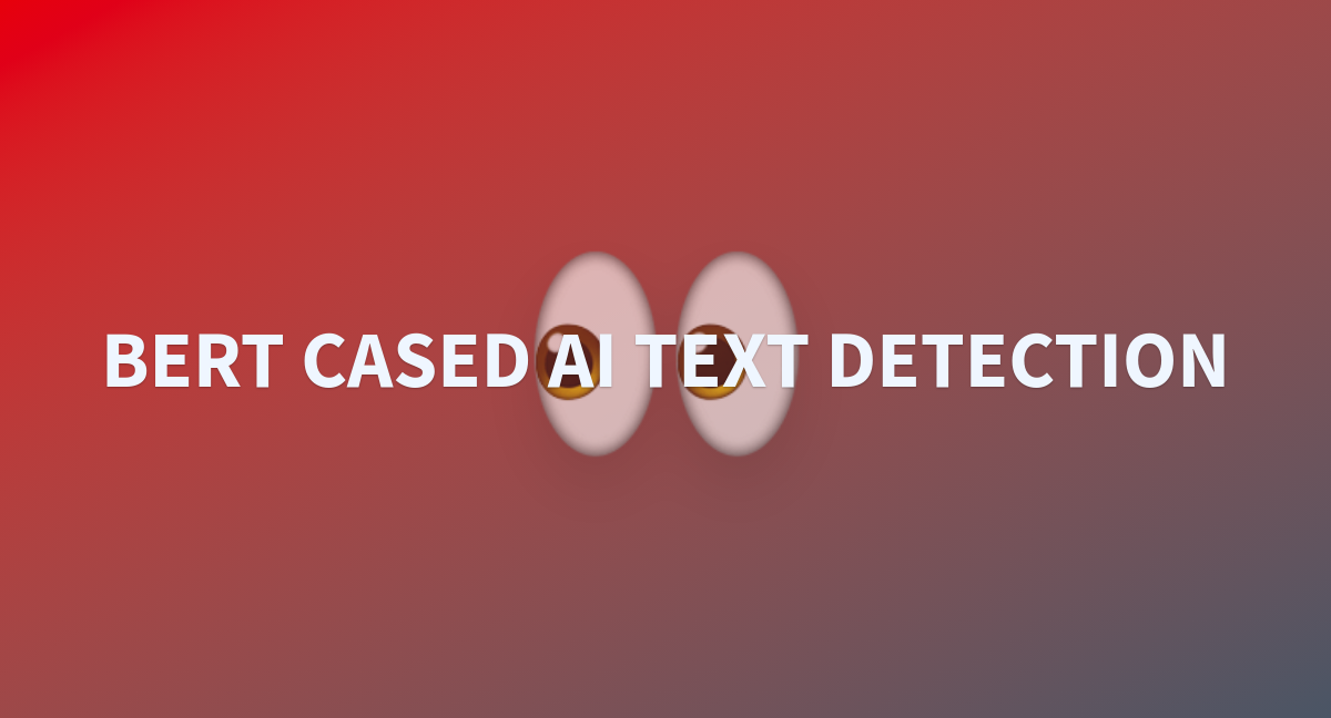 Bert Cased Ai Text Detection A Hugging Face Space By Themanas021