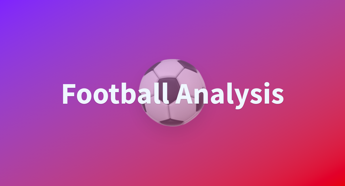 Football Analysis - a Hugging Face Space by theshoaib Football Analysis - a Hugging Face Space by theshoaib