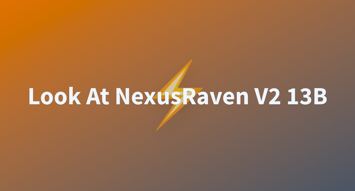 Look At NexusRaven V2 13B - a Hugging Face Space by theshresthshukla Look At NexusRaven V2 13B - a Hugging Face Space by theshresthshukla