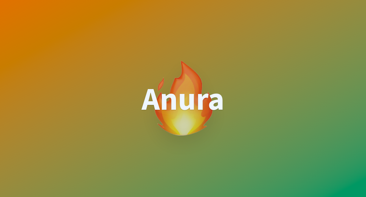 Anura A Hugging Face Space By Thinkofanumber