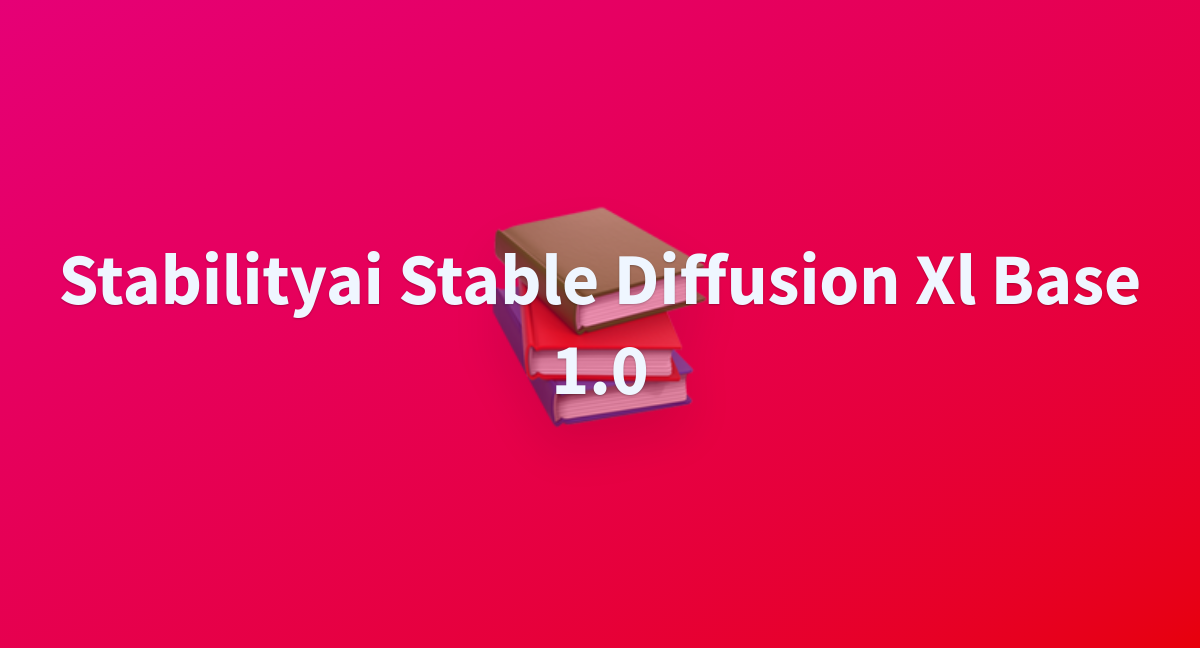 thinkermode/stabilityai-stable-diffusion-xl-base-1.0 at main thinkermode/stabilityai-stable-diffusion-xl-base-1.0 at main