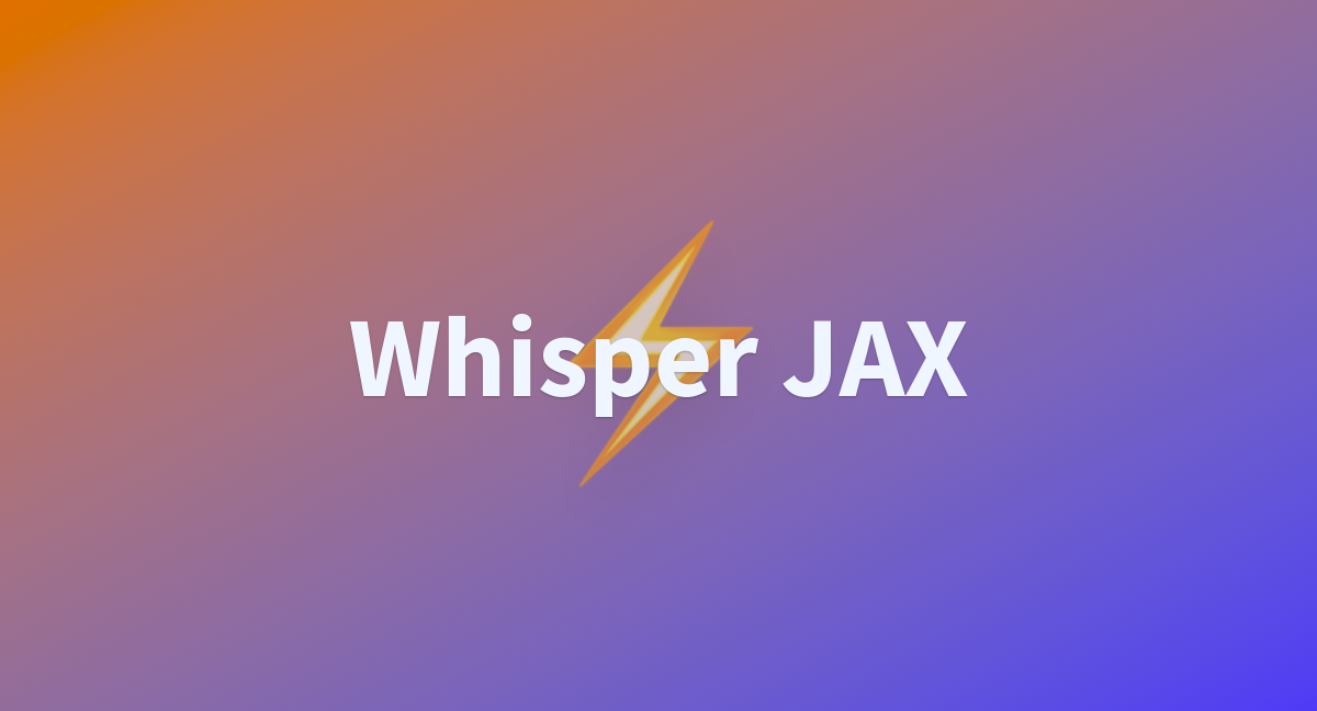 Whisper JAX - a Hugging Face Space by todociber Whisper JAX - a Hugging Face Space by todociber