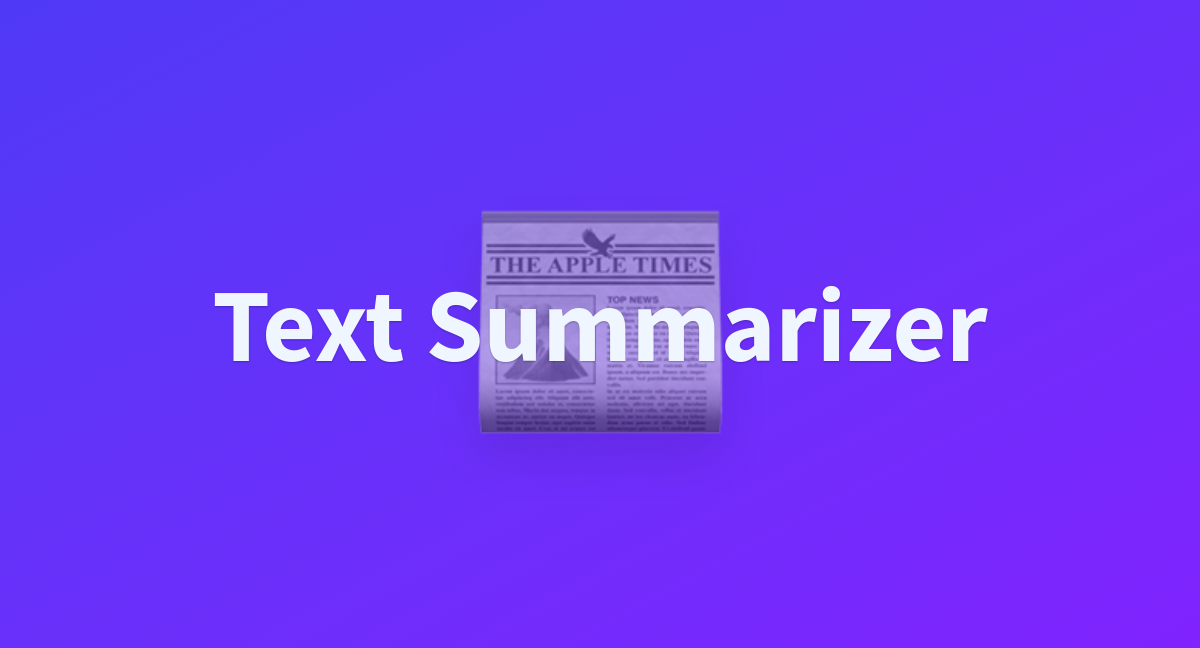 Text Summarizer - a Hugging Face Space by tomsoderlund Text Summarizer - a Hugging Face Space by tomsoderlund