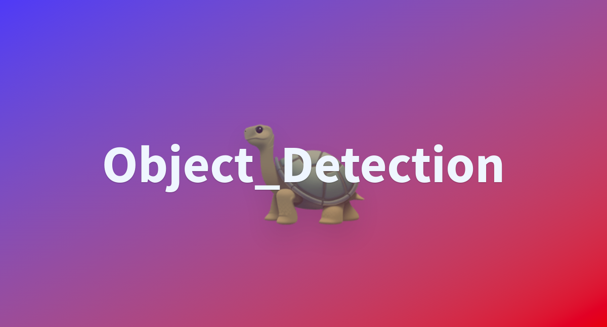 Object Detection A Hugging Face Space By Tomychen168
