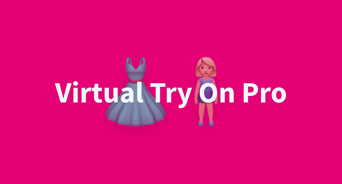 Virtual Try On Pro A Hugging Face Space By Tonyassi