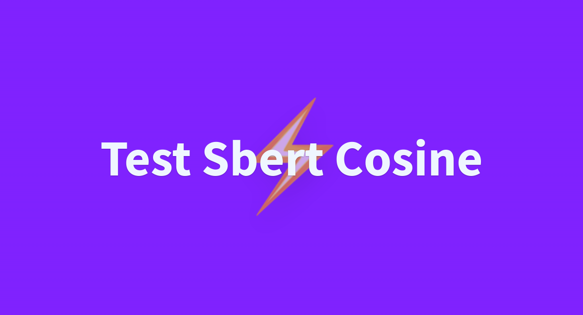 Test Sbert Cosine - a Hugging Face Space by transZ Test Sbert Cosine - a Hugging Face Space by transZ