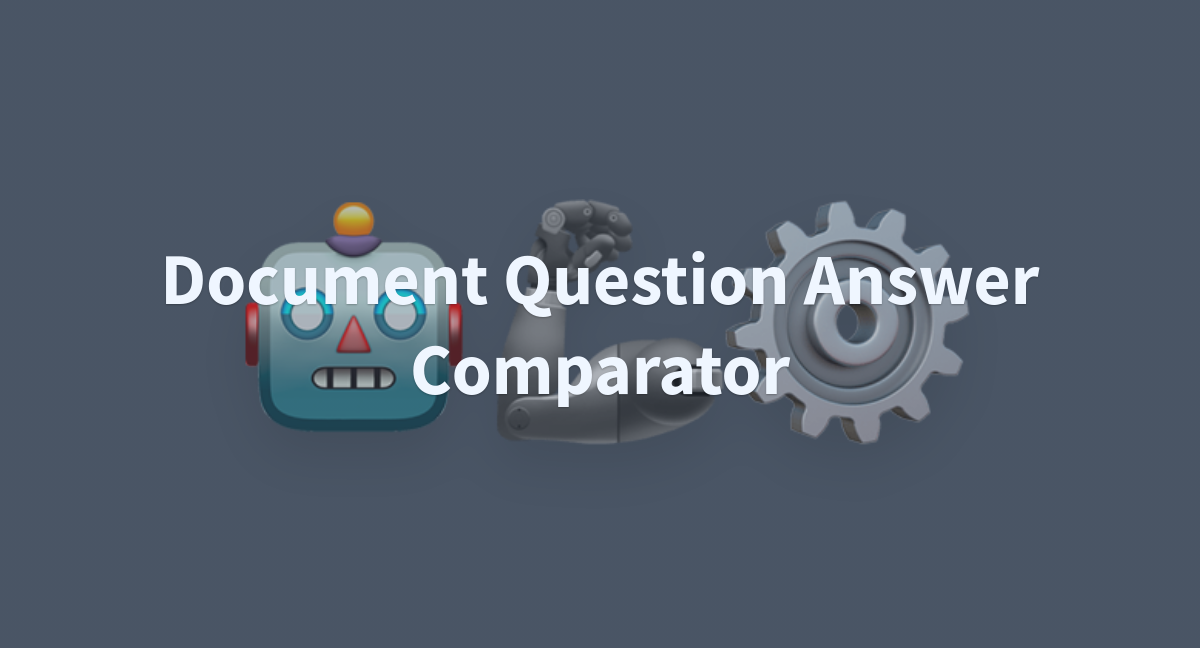 Document Question Answer Comparator - a Hugging Face Space by tribe-ai Document Question Answer Comparator - a Hugging Face Space by tribe-ai
