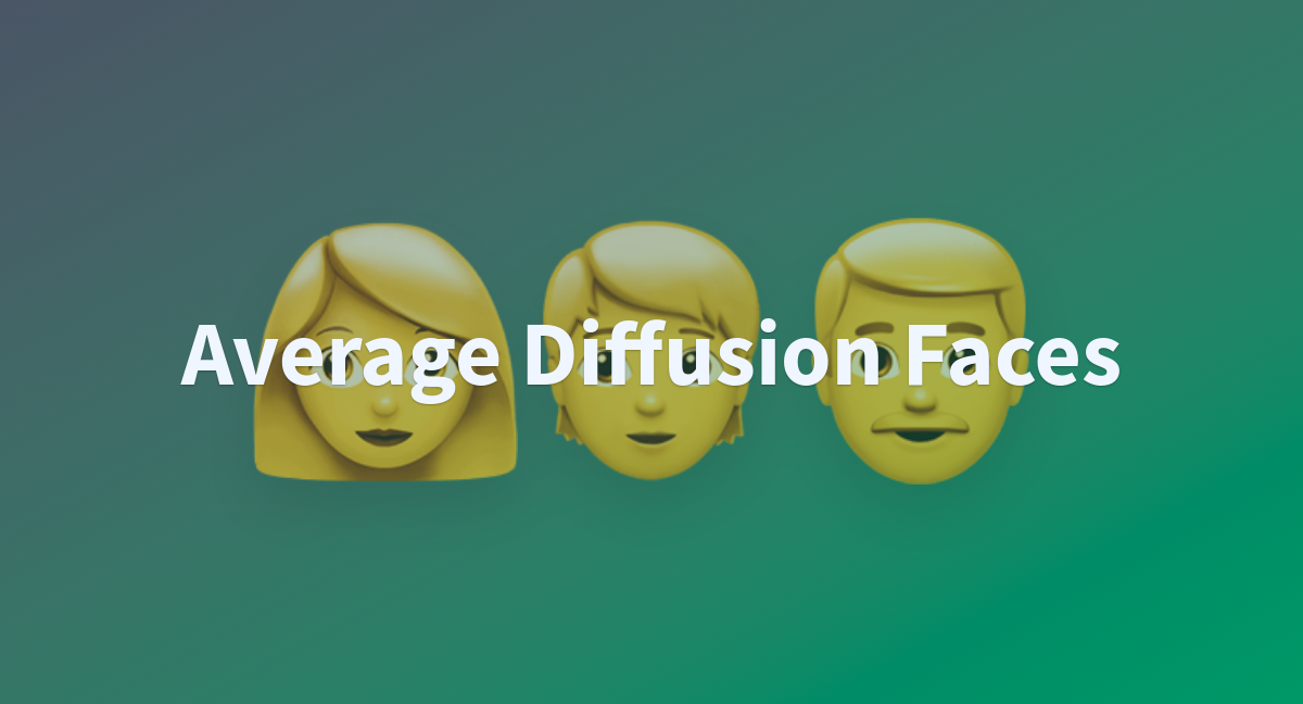 Average Diffusion Faces - a Hugging Face Space by tti-bias Average Diffusion Faces - a Hugging Face Space by tti-bias