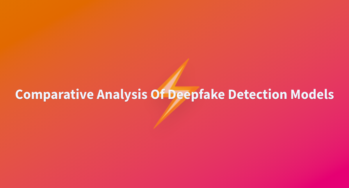 Comparative Analysis Of Deepfake Detection Models A Hugging Face