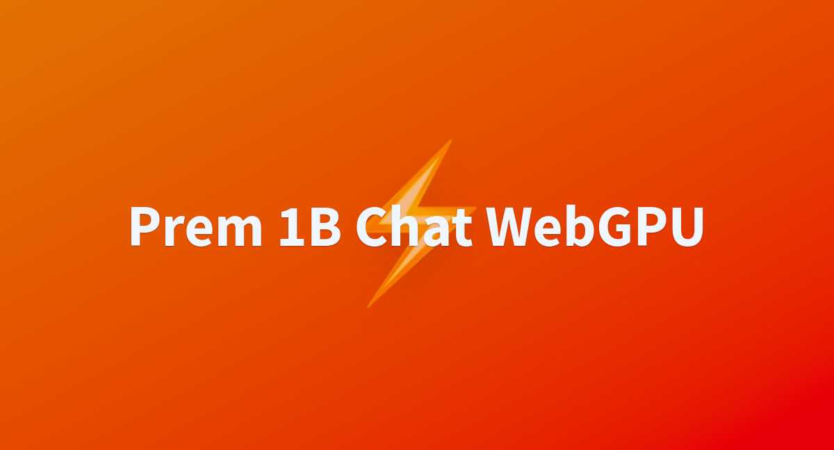 Prem 1B Chat Webgpu - a Hugging Face Space by ucalyptus Prem 1B Chat Webgpu - a Hugging Face Space by ucalyptus