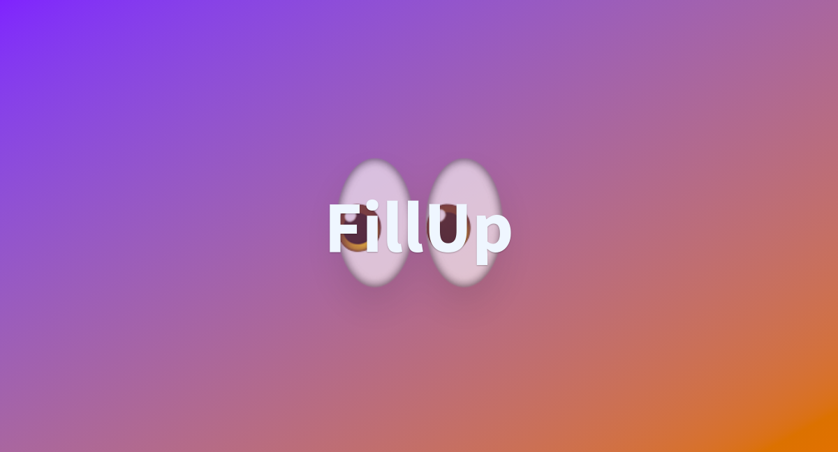 FillUp - a Hugging Face Space by umarmajeedofficial FillUp - a Hugging Face Space by umarmajeedofficial