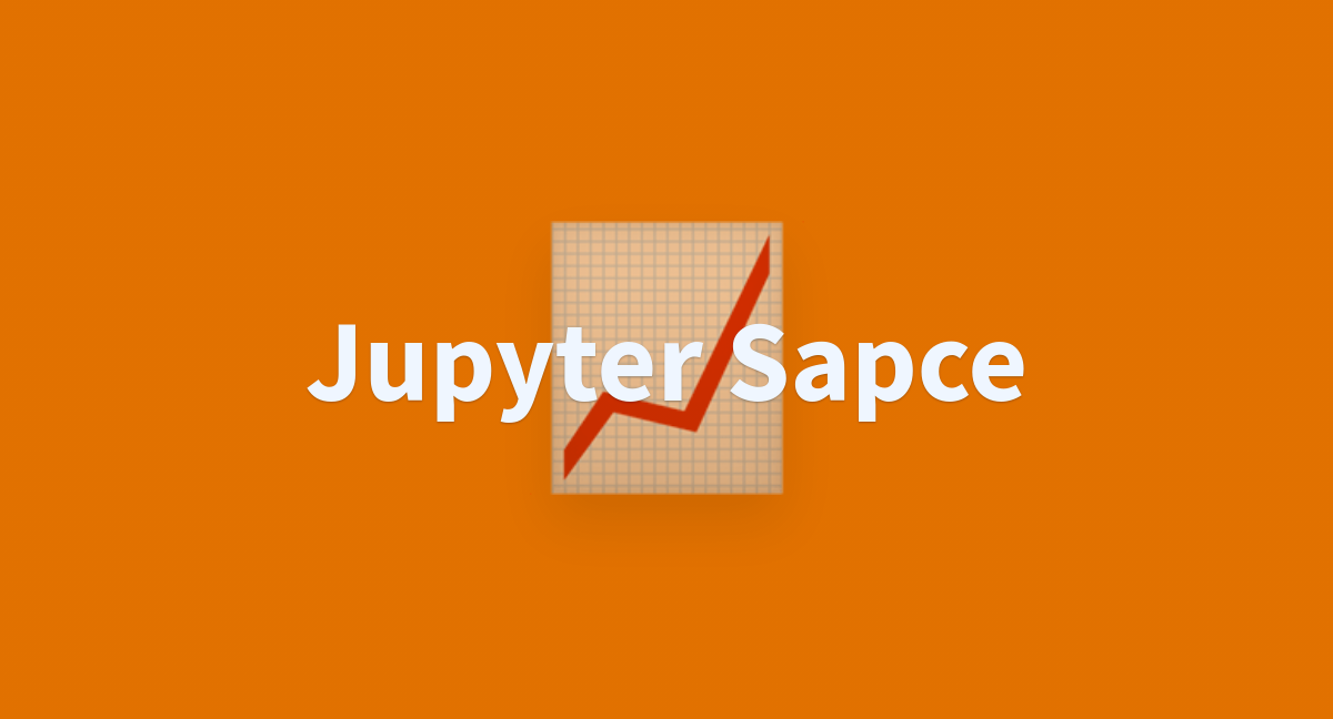 Jupyter Sapce - a Hugging Face Space by unreal-hug Jupyter Sapce - a Hugging Face Space by unreal-hug