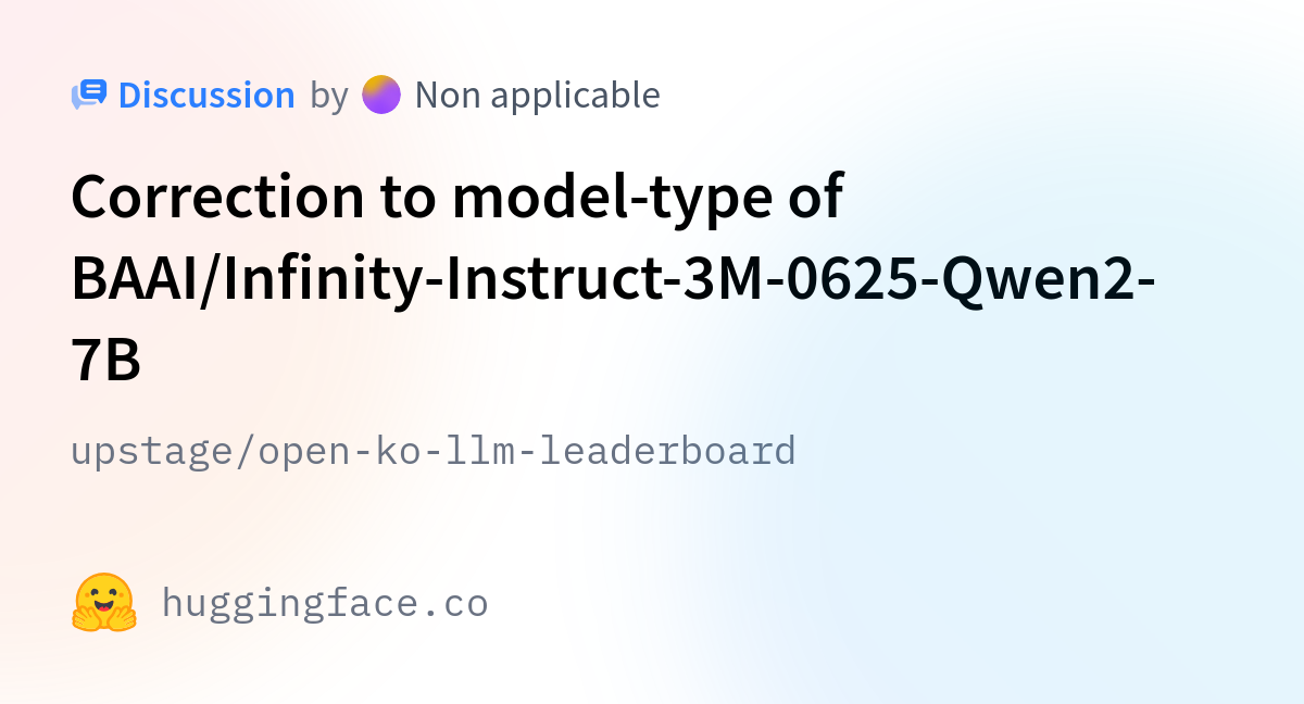 upstage/open-ko-llm-leaderboard · Correction to model-type of BAAI ... upstage/open-ko-llm-leaderboard · Correction to model-type of BAAI ...