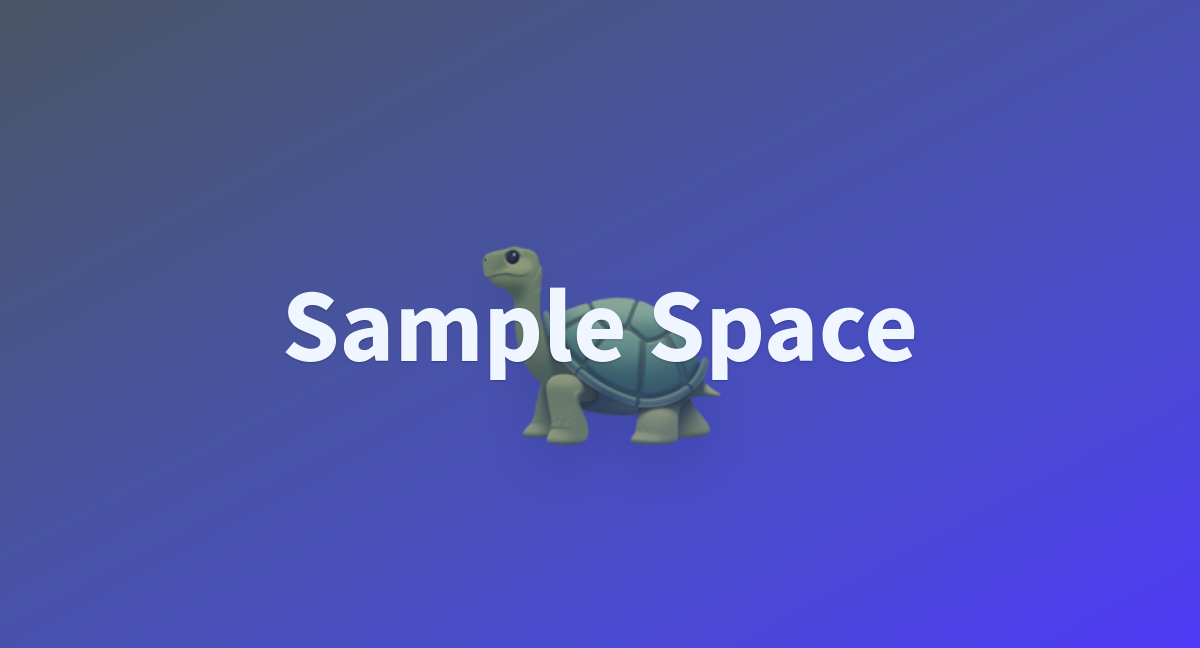 Sample Space - a Hugging Face Space by ut-data-bootcamp Sample Space - a Hugging Face Space by ut-data-bootcamp