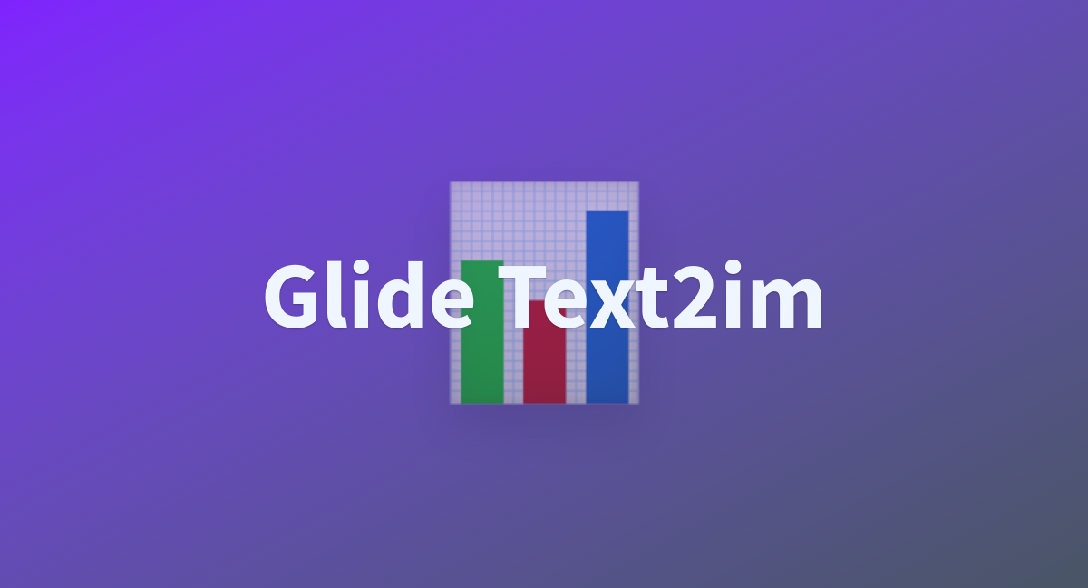 Glide Text2im - a Hugging Face Space by valhalla Glide Text2im - a Hugging Face Space by valhalla