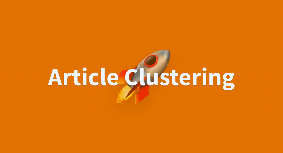 Article Clustering - a Hugging Face Space by valurank Article Clustering - a Hugging Face Space by valurank