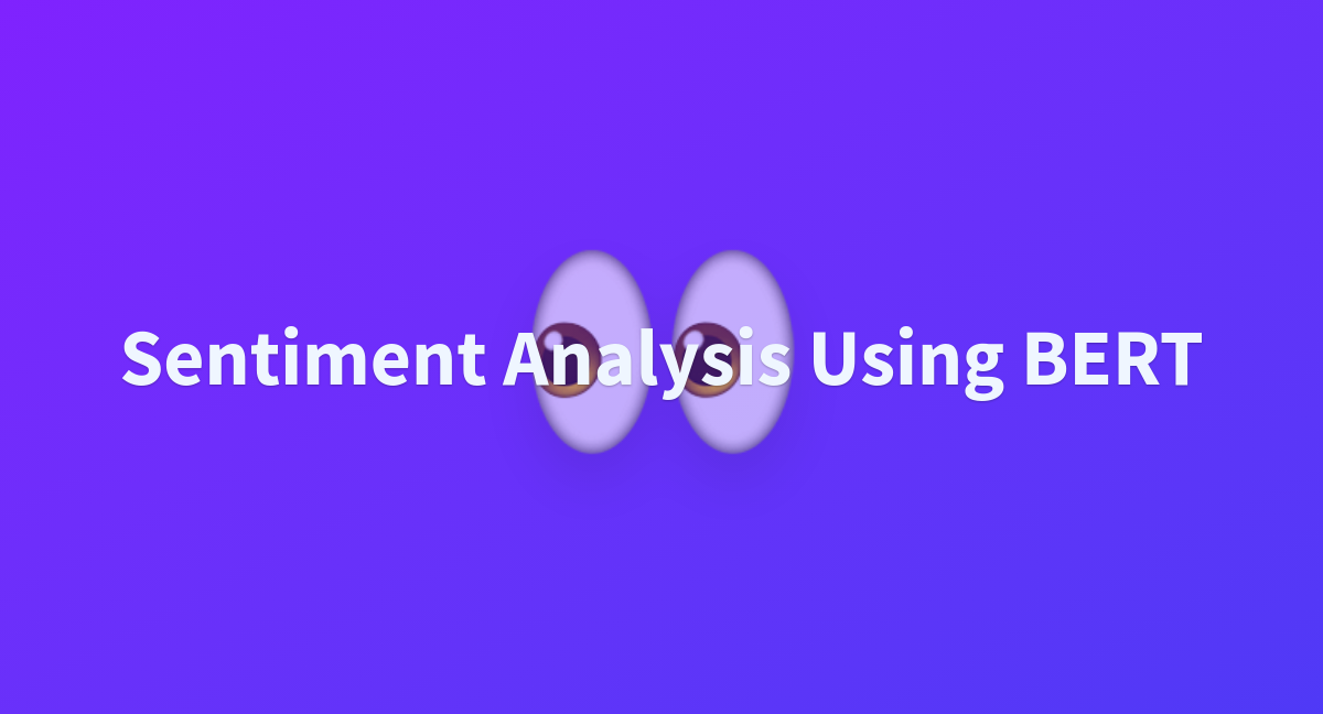 Sentiment Analysis Using BERT - a Hugging Face Space by vansh02062002 Sentiment Analysis Using BERT - a Hugging Face Space by vansh02062002