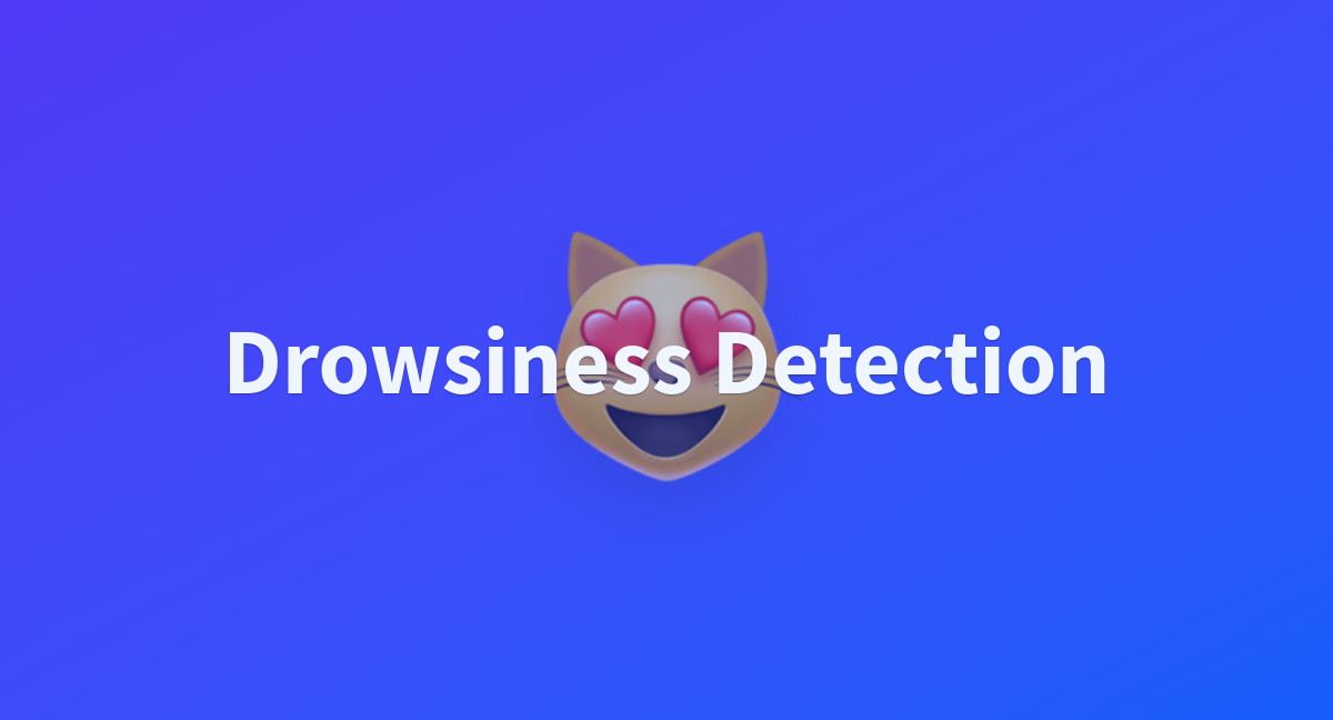Drowsiness Detection - a Hugging Face Space by veb-101 Drowsiness Detection - a Hugging Face Space by veb-101