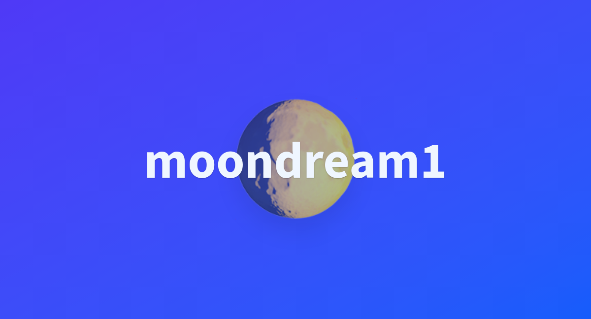 moondream1 - a Hugging Face Space by vikhyatk moondream1 - a Hugging Face Space by vikhyatk