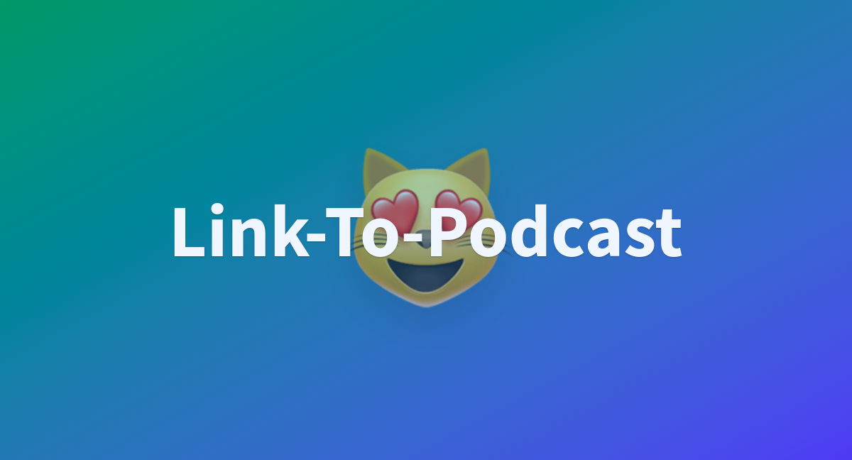 Link-To-Podcast - a Hugging Face Space by vilarin Link-To-Podcast - a Hugging Face Space by vilarin