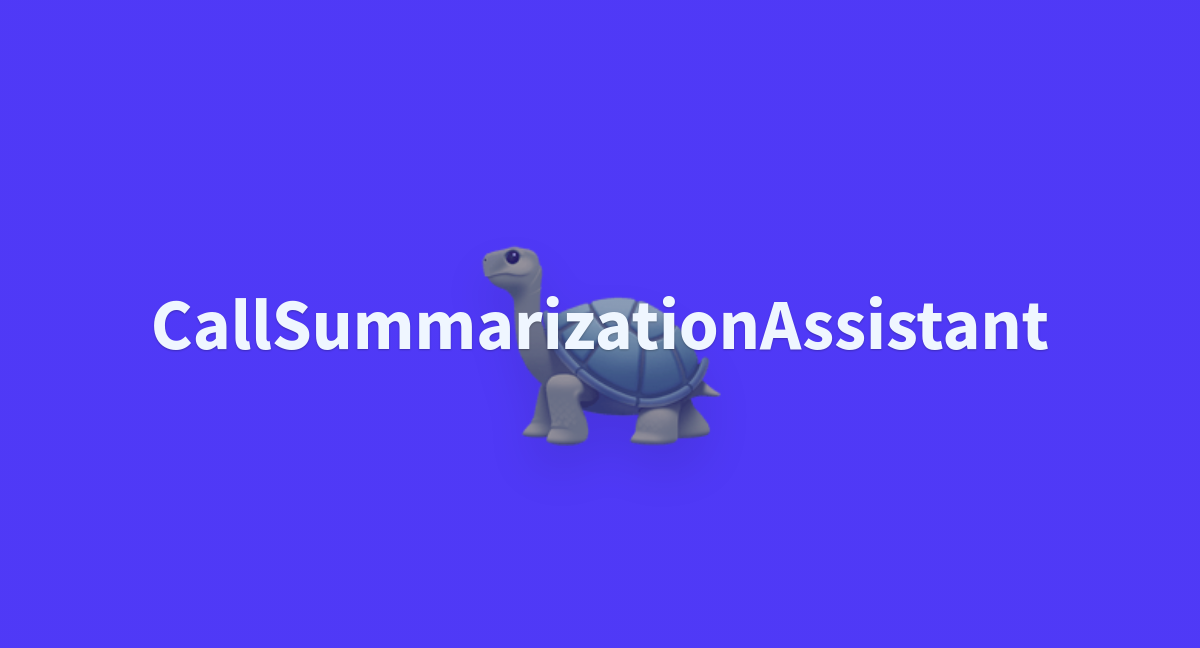 CallSummarizationAssistant - a Hugging Face Space by viturko CallSummarizationAssistant - a Hugging Face Space by viturko