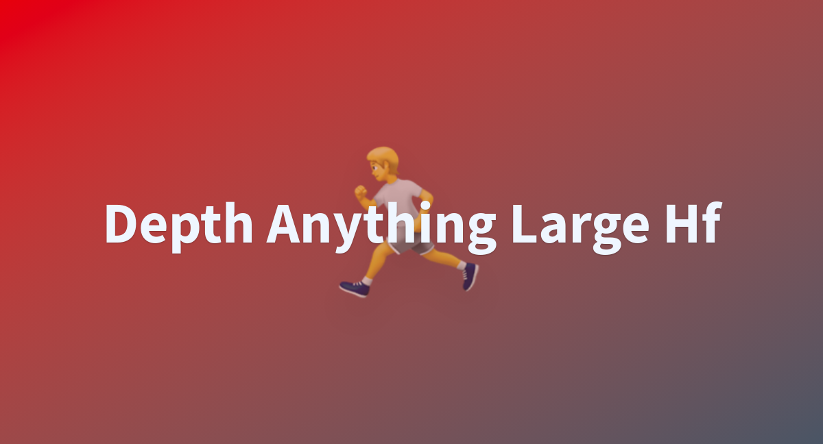 Depth Anything Large Hf - a Hugging Face Space by wbjsamuel Depth Anything Large Hf - a Hugging Face Space by wbjsamuel