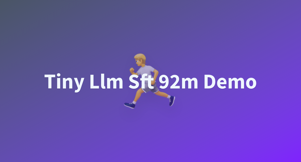 Tiny Llm Sft 92m Demo - a Hugging Face Space by wdndev Tiny Llm Sft 92m Demo - a Hugging Face Space by wdndev