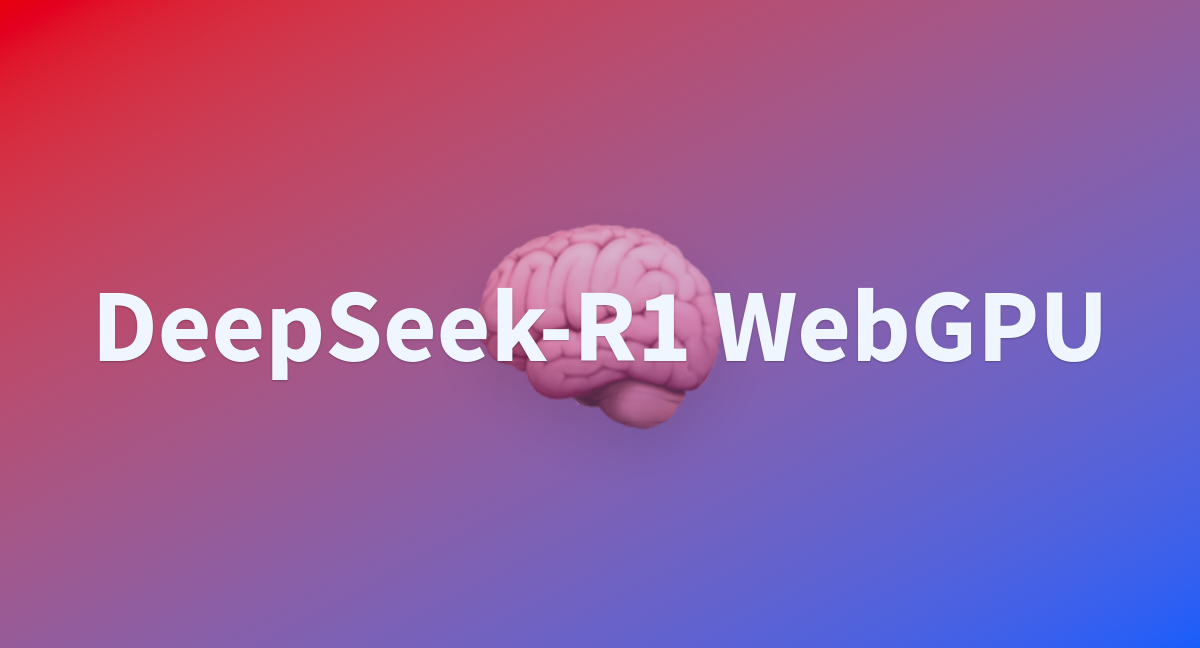 README.md · webml-community/deepseek-r1-webgpu at main README.md · webml-community/deepseek-r1-webgpu at main