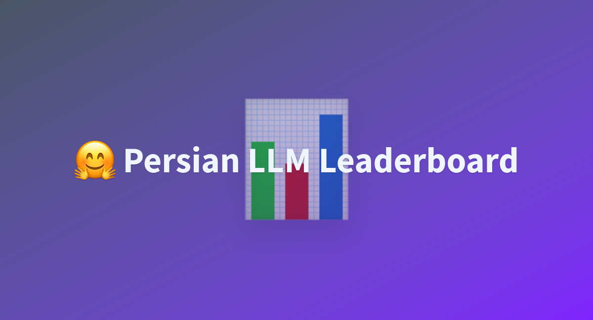 馃 Persian LLM Leaderboard - a Hugging Face Space by wishwork 馃 Persian LLM Leaderboard - a Hugging Face Space by wishwork