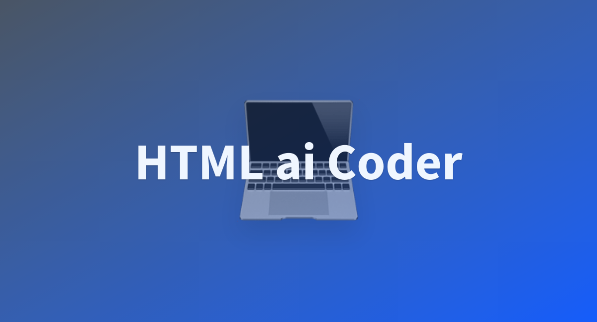 Html Ai Coder A Hugging Face Space By Wop 4580