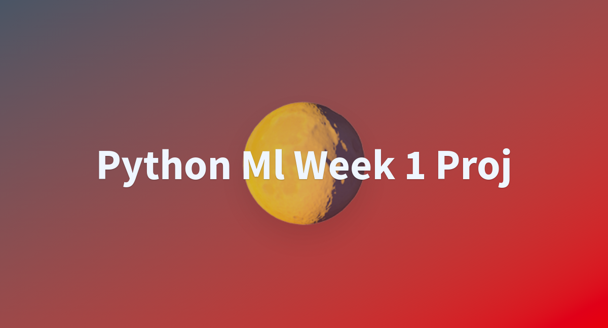 Wtmoreland3pythonmlweek1proj At Main
