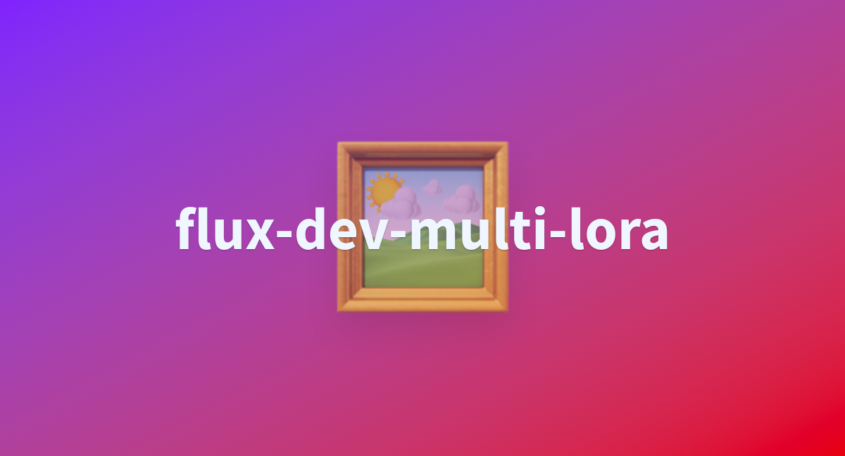 flux-dev-multi-lora - a Hugging Face Space by x2778 flux-dev-multi-lora - a Hugging Face Space by x2778