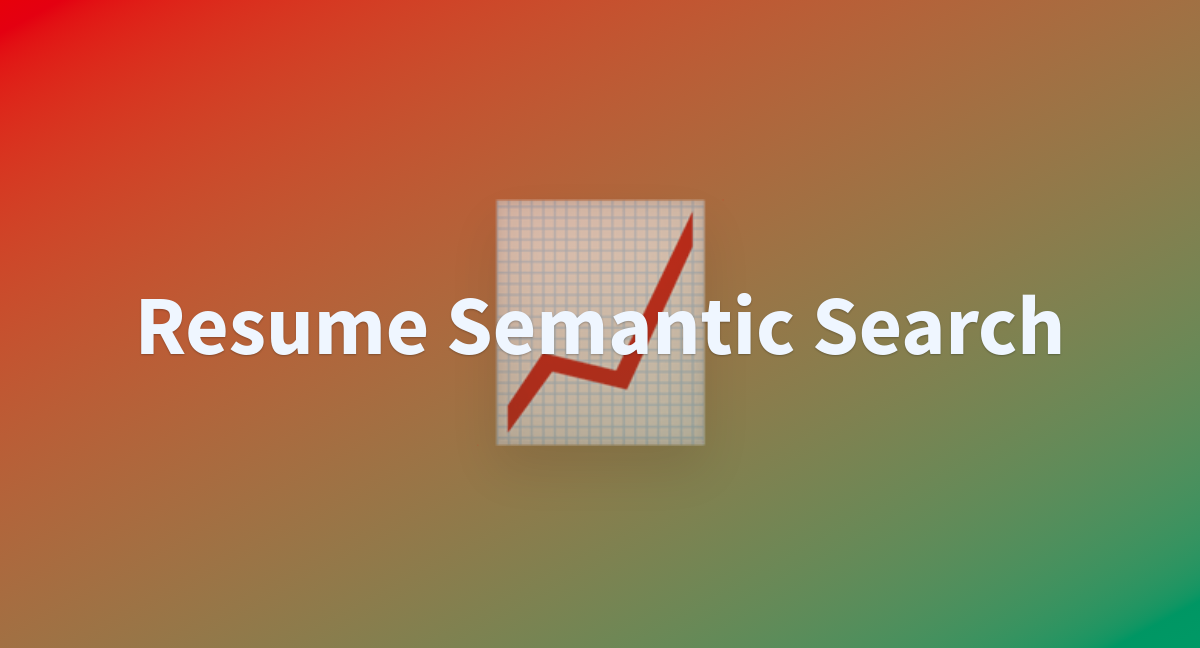 Resume Semantic Search - a Hugging Face Space by xiaofeifei Resume Semantic Search - a Hugging Face Space by xiaofeifei