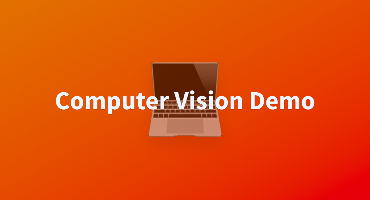 Computer Vision Demo A Hugging Face Space By Yadgire